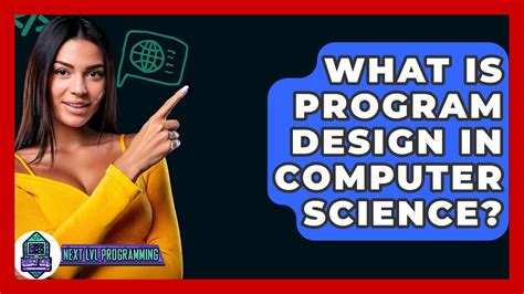 what is program design in computer science next lvl programming