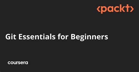 git essentials for beginners coursera