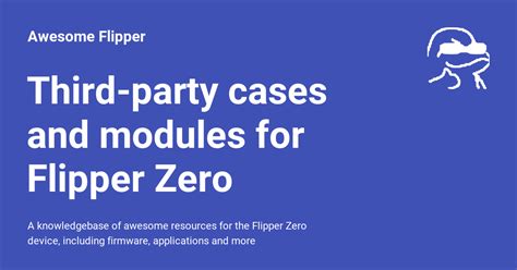 Third Party Cases And Modules For Flipper Zero Awesome Flipper