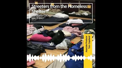 Streeters From The Homeless Shelter Nov 7 2017 Cbc Kamloops Tara