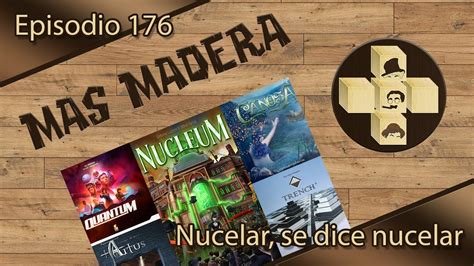 Episodio 176 Nucelar Se Dice Nucelar Youtube