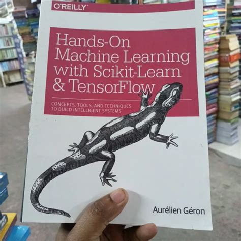 Hands On Machine Learning With Scikit Learn And Tensorflow Concepts Tools And Techniques To