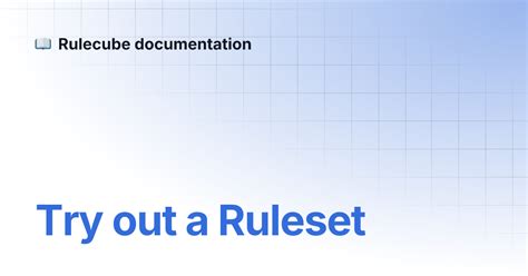 Try Out A Ruleset Rulecube Documentation