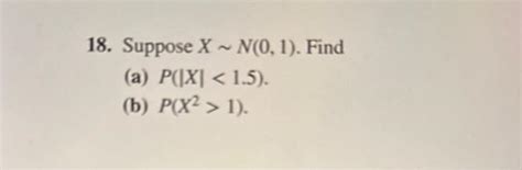 solved 18 suppose x∼n 0 1 find a p ∣x∣