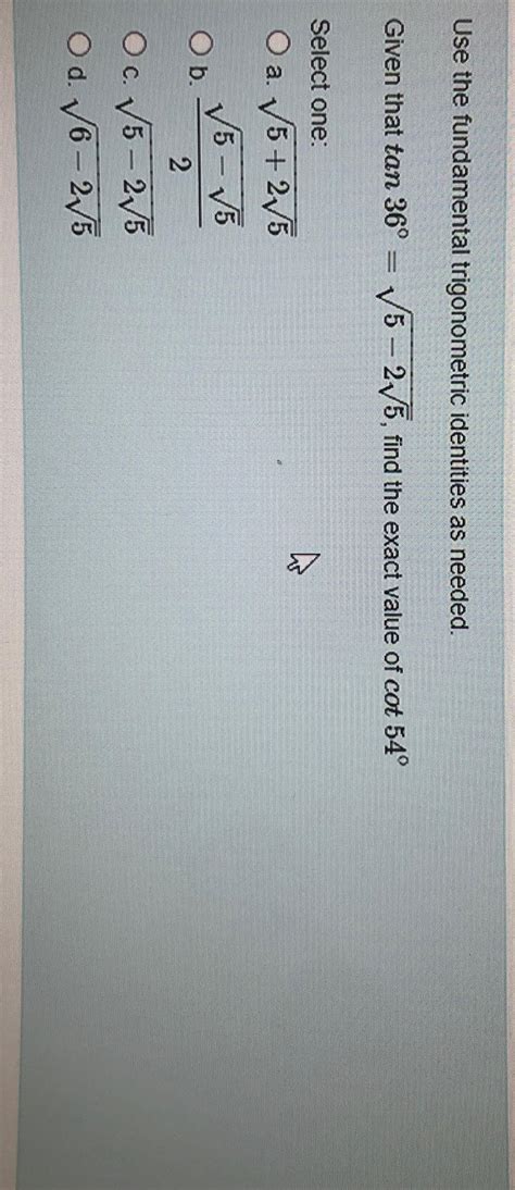 Solved Use The Fundamental Trigonometric Identities As