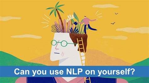 Can You Use NLP On Yourself How To Use NLP On Yourself NLP Sure