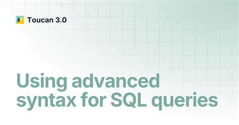 Using Advanced Syntax For Sql Queries Toucan 30