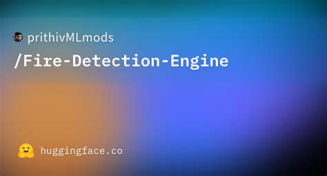Prithivmlmods Fire Detection Engine · Hugging Face