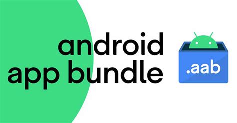 What Is The AAB Android App Bundle Format