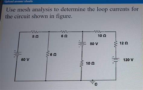 Solved Upload Answer Sheets Use Mesh Analysis To Determine
