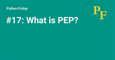 17 What Is Pep Python Friday