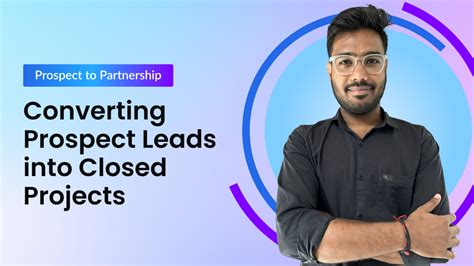 Vaibhav Salot On Linkedin Converting Prospect Leads Into Closed Projects