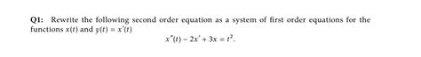 Solved Q1 Rewrite The Following Second Order Equation As A