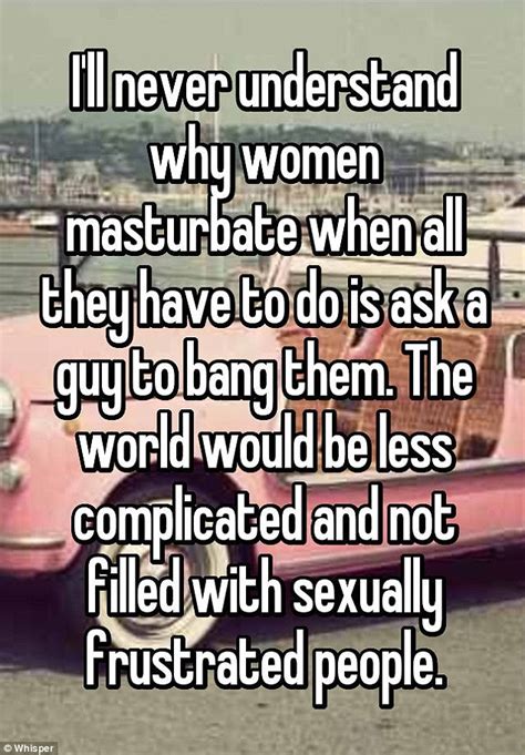 Whisper App Reveals Men S Confusion At Women S Behaviour Daily Mail Online