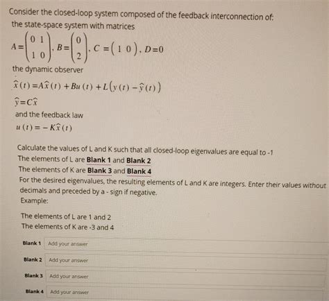 Solved Consider The Closed Loop System Composed Of The Chegg