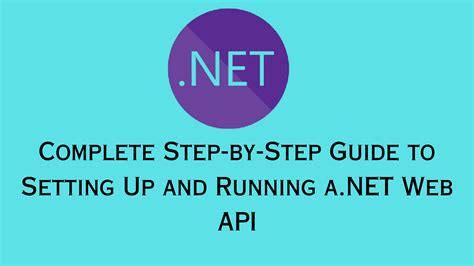 Complete Step By Step Guide To Setting Up And Running Anet Web Api