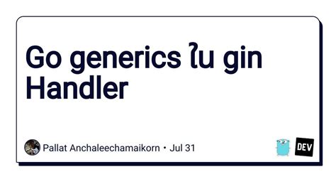 Go Generics ใน Gin Handler Rdevto
