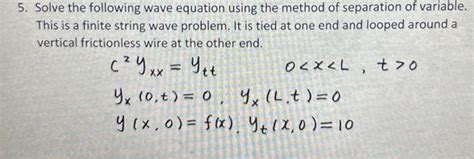 Solved Solve The Following Wave Equation Using The Method Chegg