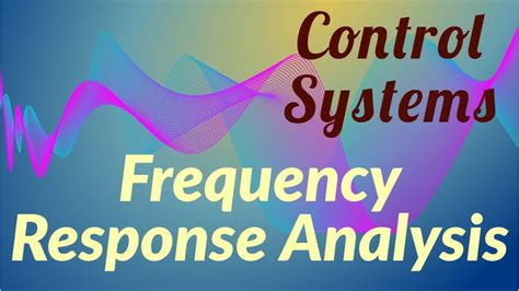 101 Frequency Response Analysis Control Systems Youtube