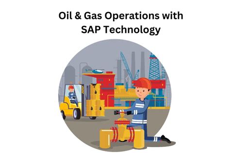 Optimizing Oil Gas Operations With SAP Technology