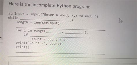 solved complete the incomplete code given below to solve the
