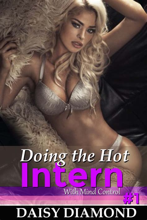 Doing The Hot Intern 1 Her Mind His Control By Daisy Diamond Goodreads