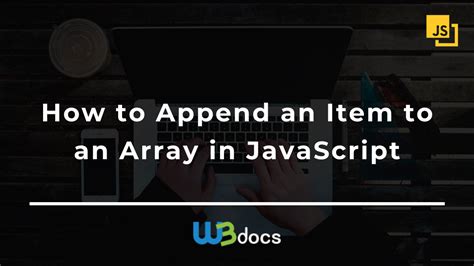 How To Append An Item To An Array In Javascript