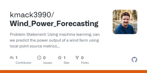 GitHub Kmack Wind Power Forecasting Problem Statement Using Machine Learning Can We