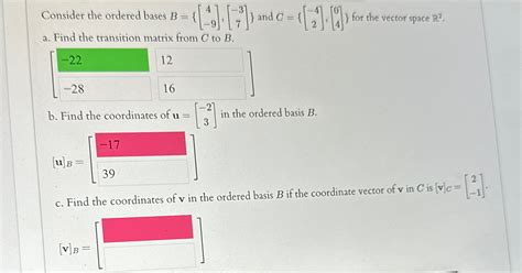Solved Consider The Ordered Bases B {[4 9] [ 37]} ﻿and