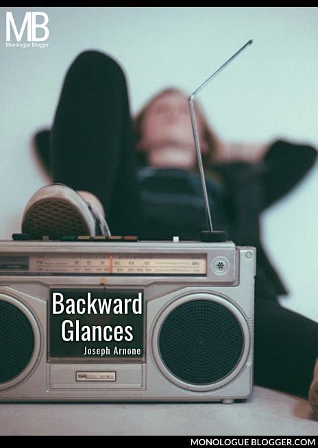 Backward Glances Monologue Blogger