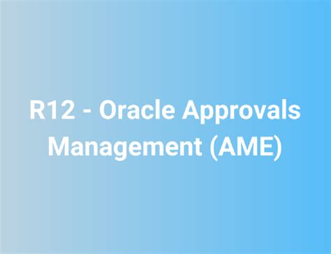R12 Oracle Approvals Management Ame