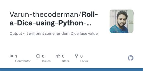 Github Varun Thecodermanroll A Dice Using Python Language Output