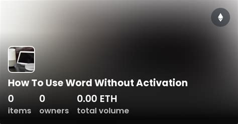 How To Use Word Without Activation Collection OpenSea