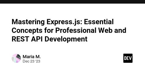 Essential Concepts For Professional Web And Rest Api Development Dev