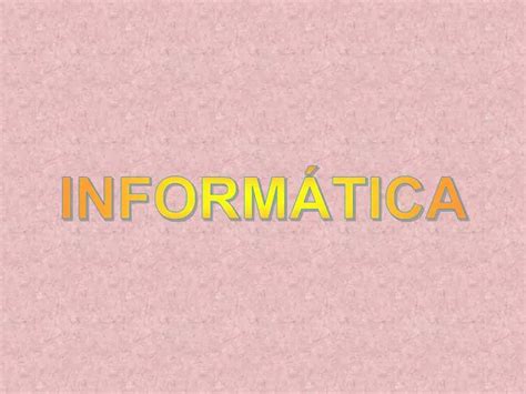PPT INFORMÁTICA PowerPoint Presentation free download ID