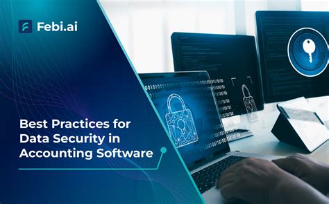 Best Practices For Data Security In Accounting Software Febi Ai