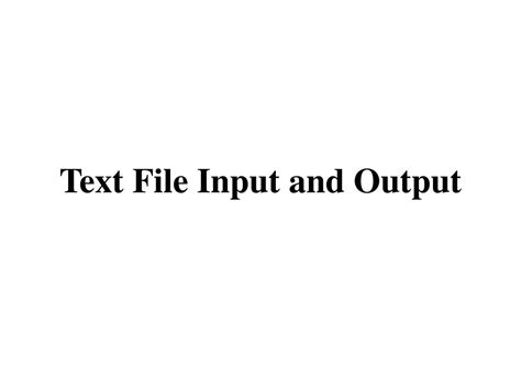 Ppt Text File Input And Output Powerpoint Presentation Free Download