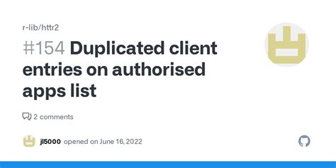 duplicated client entries on authorised apps list · issue 154 · r lib httr2 · github