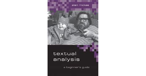 Textual Analysis A Beginner′s Guide By Alan Mckee