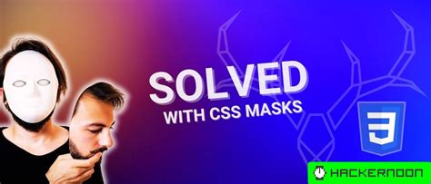 Css Masks Guide Solutions To Common Design Challenges Hackernoon