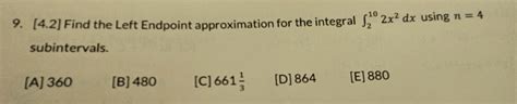 Solved 42 ﻿find The Left Endpoint Approximation For The
