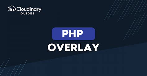 How To Create Simple Yet Effective Php Overlay Cloudinary