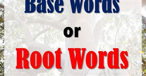 A Teacher S Idea Base Words Vs Root Words