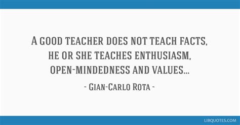 A Good Teacher Does Not Teach Facts He Or She Teaches