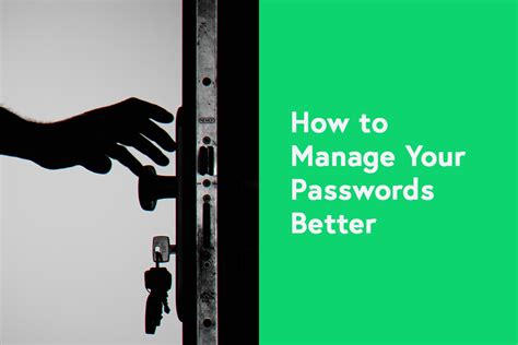 How To Manage Your Passwords Better