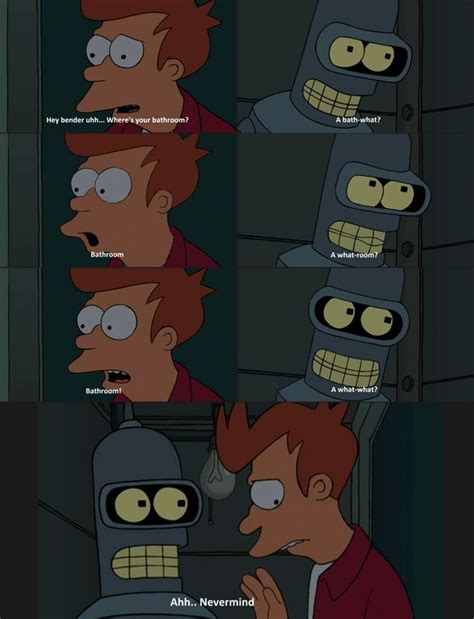 Why Would You Want To Live In A Closet Humans These Days Bender