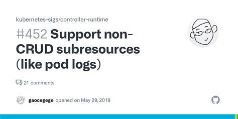 support non crud subresources like pod logs · issue 452 · kubernetes sigs controller runtime