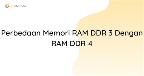 Perbedaan Memori RAM DDR Dengan RAM DDR Comtelindo