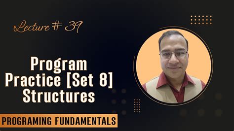 Lecture 39 Program Practice Set 8 Structures Programming Fundamentals In C Urduhindi
