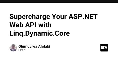Supercharge Your Aspnet Web Api With Linqdynamiccore Dev Community